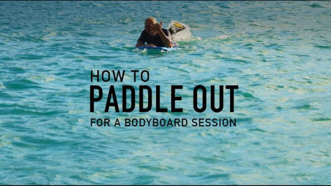 How To Paddle Out On A Bodyboard - Bodyboard-School